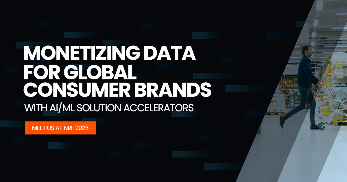 Monetizing data for global consumer brands with unified AI/ML Ecosystem Monetizing data for global consumer brands with unified AI/ML Ecosystem